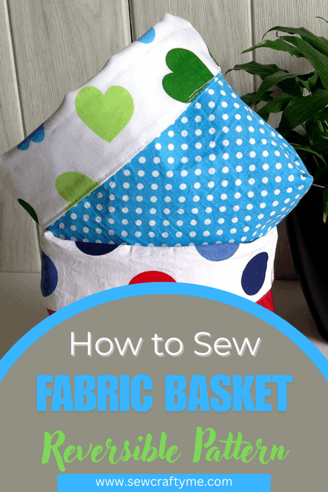 DIY Reversible Fabric Baskets ( Easy Sewing Project) - Sew Crafty Me