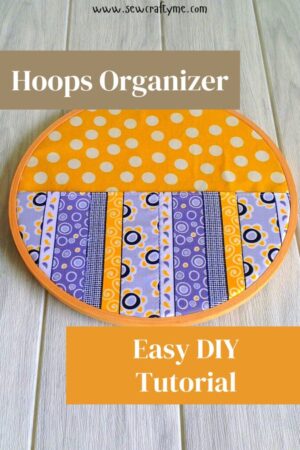 How to Make a Hoop Organizer ( Easy DIY Project) - Sew Crafty Me