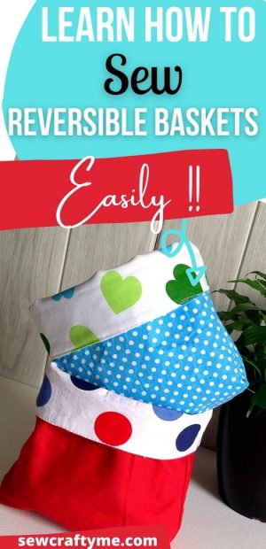 DIY Reversible Fabric Baskets ( Easy Sewing Project) - Sew Crafty Me