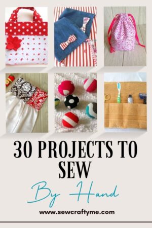 30 Hand Sewing Projects You Will Love - Sew Crafty Me