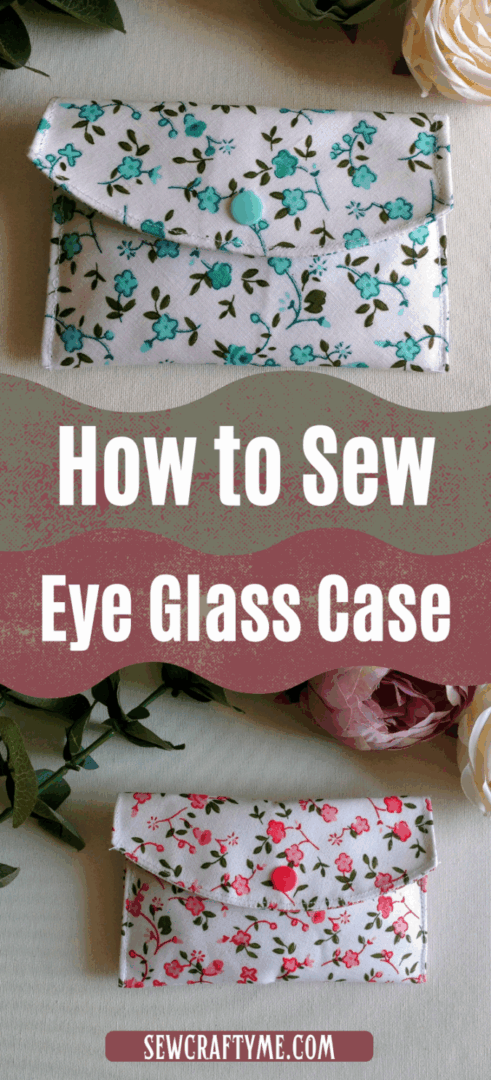 The Easiest Eye Glass Case Sewing Pattern - Sew Crafty Me